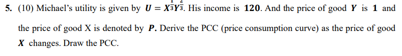 Solved 5. (10) Michael's utility is given by U=X31Y32. His | Chegg.com