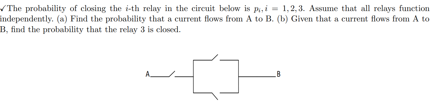 Solved The probability of closing the i-th relay in the | Chegg.com