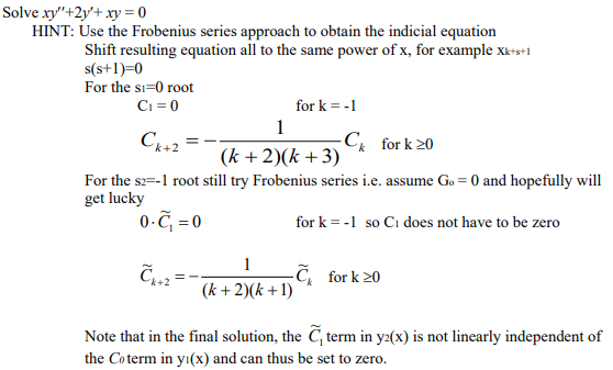 Solved Solve xy"+2y'+ xy = 0 HINT: Use the Frobenius series | Chegg.com