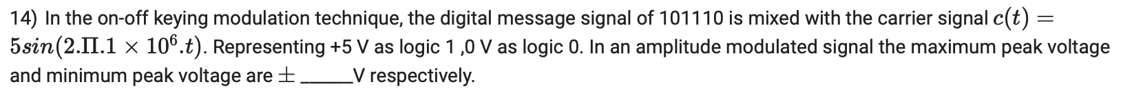 Solved 14) In the on-off keying modulation technique, the | Chegg.com