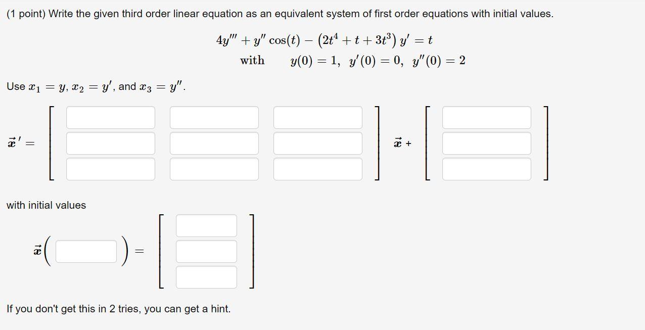 Solved (1 point) Write the given third order linear equation | Chegg.com Solved (1 point) Write the given third order linear equation | Chegg.com