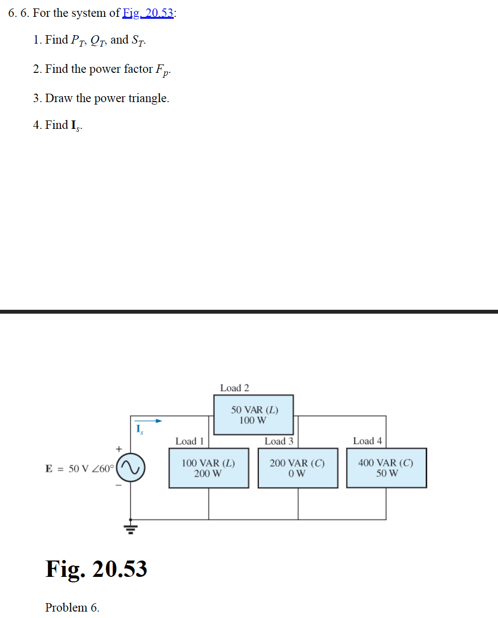 6. 6. For the system of Eig 20.53 : 1. Find PT,QT, | Chegg.com