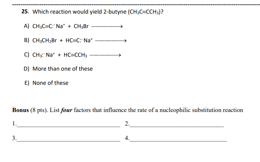Solved 25. Which reaction would yield 2-butyne (CH3C=CCH3)? | Chegg.com