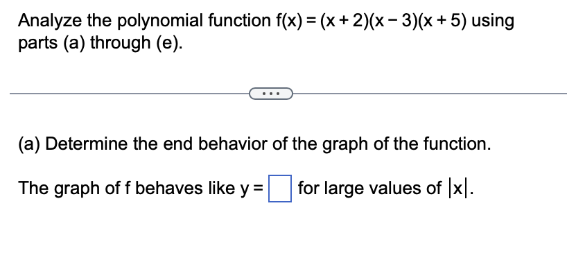 Solved Analyze the polynomial function f(x)=(x+2)(x−3)(x+5) | Chegg.com