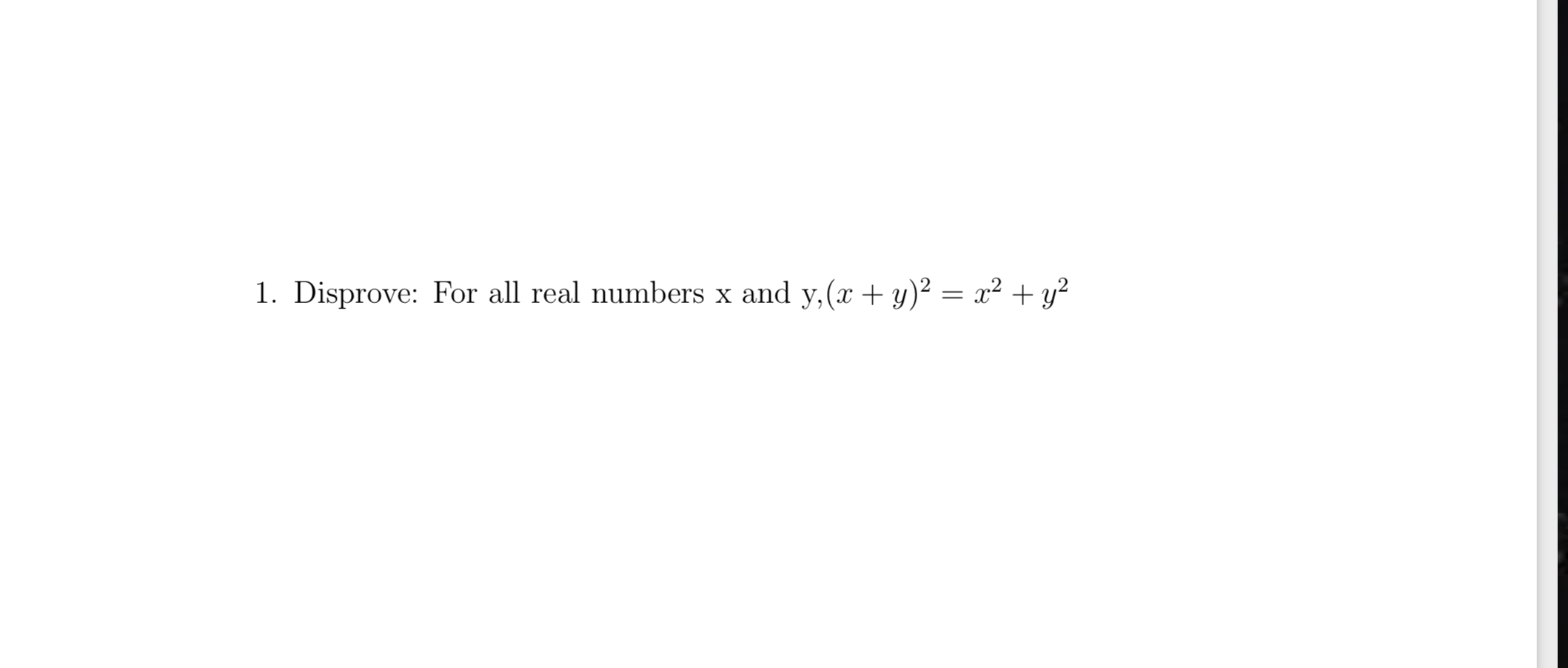 Solved 1. Disprove: For all real numbers x and y,(x + y)2 = | Chegg.com