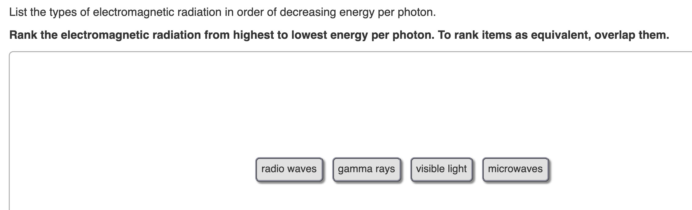 Solved List the types of electromagnetic radiation in order | Chegg.com