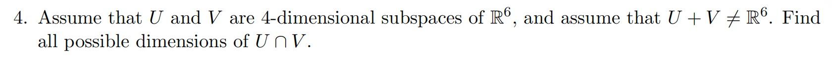 Solved 4. Assume that U and V are 4-dimensional subspaces of | Chegg.com