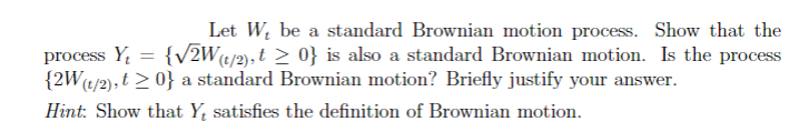 Solved Let We be a standard Brownian motion process. Show | Chegg.com