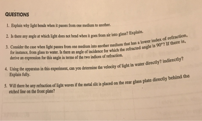Solved QUESTIONS 1. Explain why light bends when it passes | Chegg.com