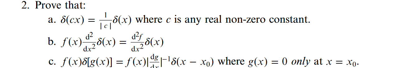 Solved 2. Prove that: a. δ(cx)=∣c∣1δ(x) where c is any real | Chegg.com