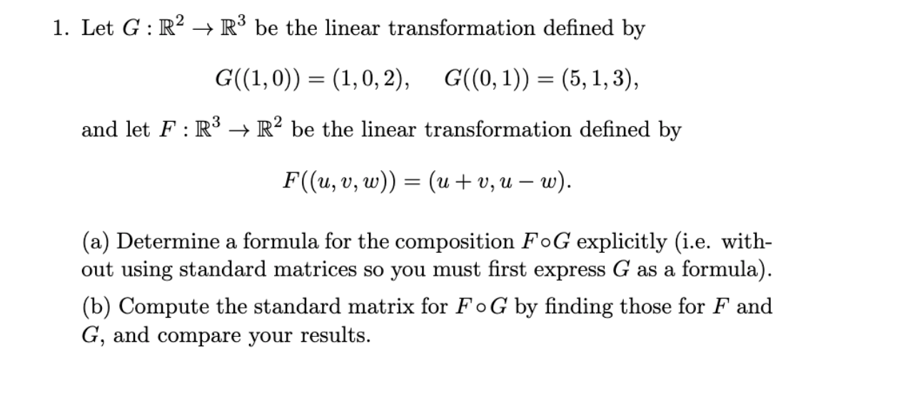 Solved 1. Let G:R2→R3 be the linear transformation defined | Chegg.com Solved 1. Let G:R2→R3 be the linear transformation defined | Chegg.com
