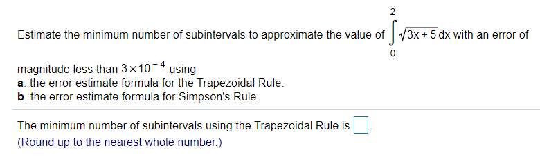 Solved 2 Estimate the minimum number of subintervals to | Chegg.com