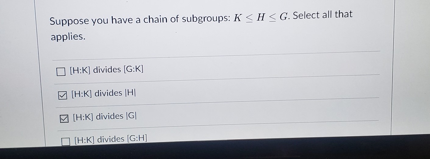 Solved Suppose you have a chain of subgroups: . Select all | Chegg.com