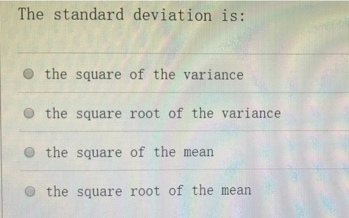 Solved The standard deviation is: O the square of the | Chegg.com