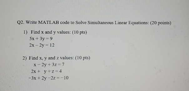 Solved Q2. Write MATLAB code to Solve Simultaneous Linear | Chegg.com