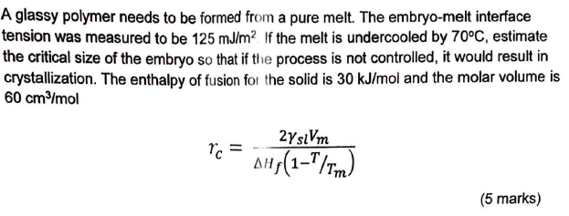 Solved A glassy polymer needs to be formed from a pure melt. | Chegg.com