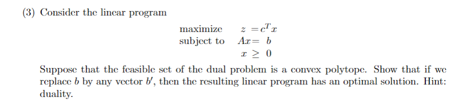 Solved (3) Consider the linear program maximize z = cu | Chegg.com