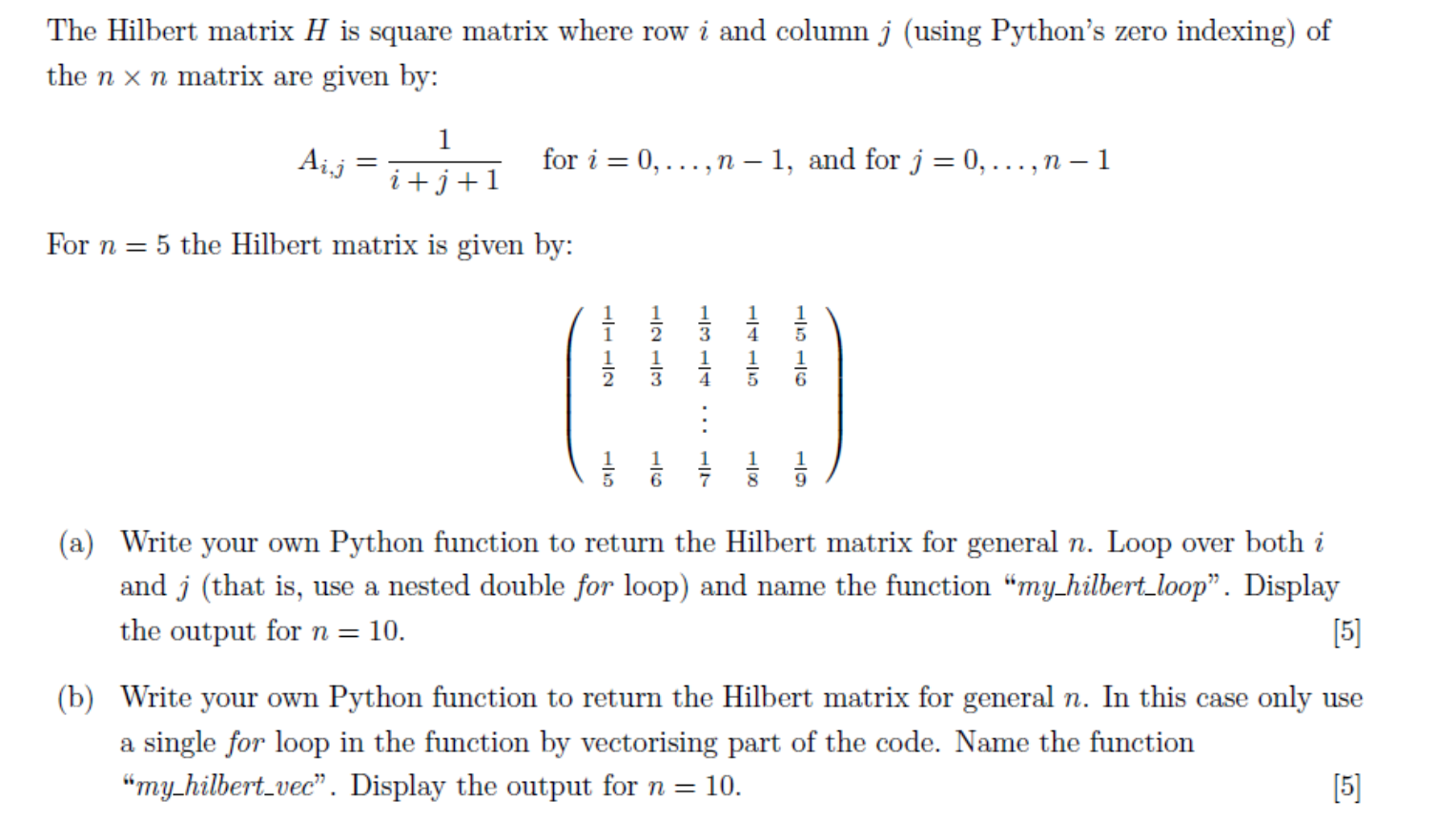 Solved The Hilbert matrix H is square matrix where row i and | Chegg.com