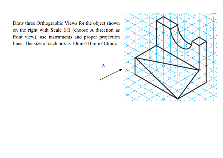 Solved :1 Draw three Orthographic Views for the object shown | Chegg.com