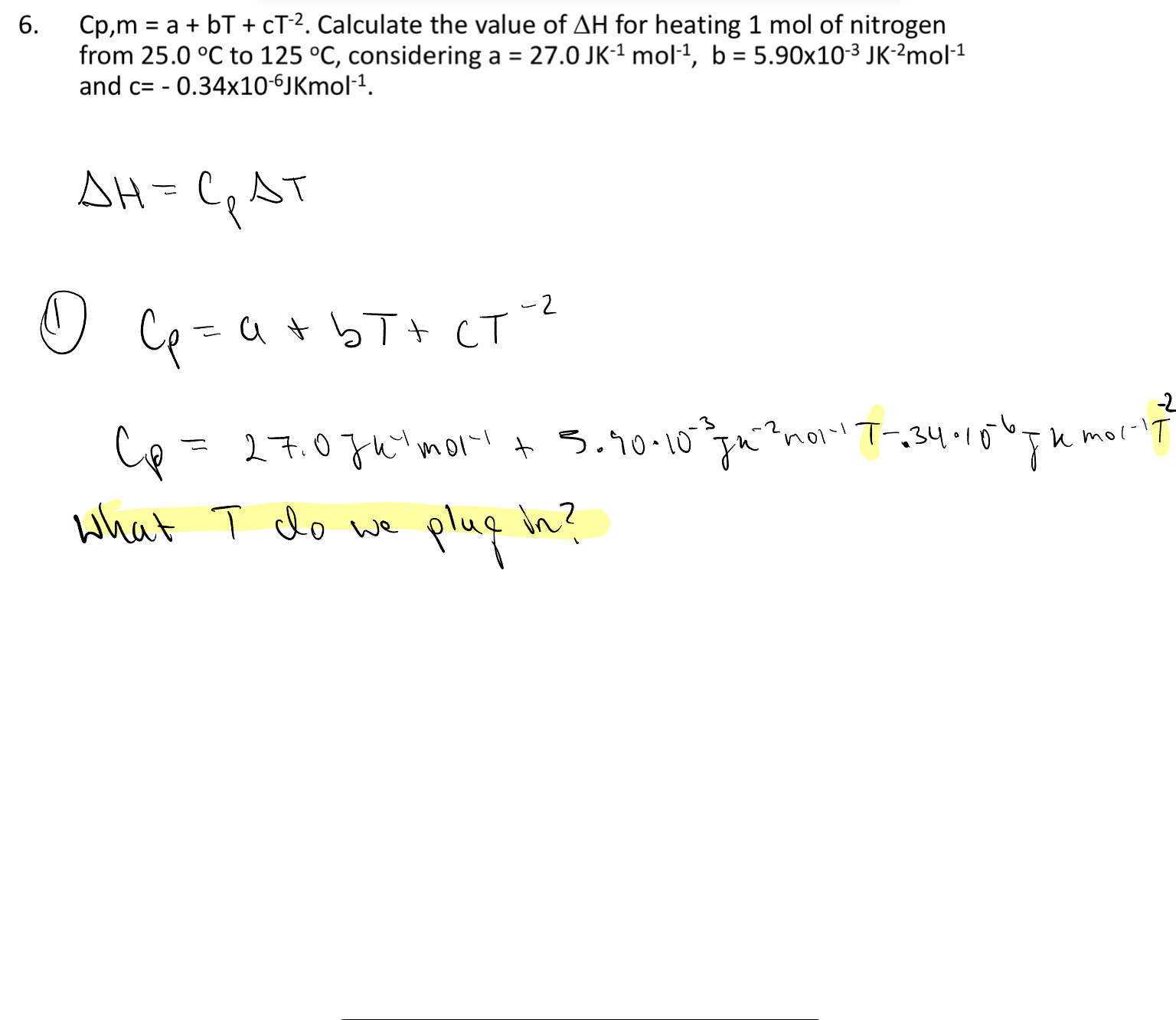 Solved Cp,m=a+bT+cT−2. Calculate the value of ΔH for heating | Chegg.com