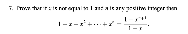 Solved 7. Prove that if x is not equal to 1 and n is any | Chegg.com