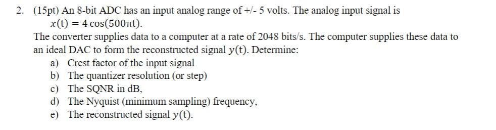 Solved 2. (15pt) An 8-bit ADC has an input analog range of | Chegg.com