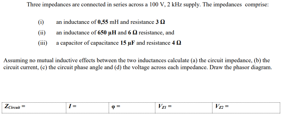 Solved Three impedances are connected in series across a 100 | Chegg.com