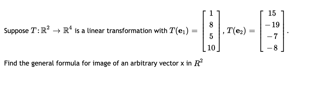 Solved 1 15 8 – 19 Suppose T: R2 + R4 is a linear | Chegg.com