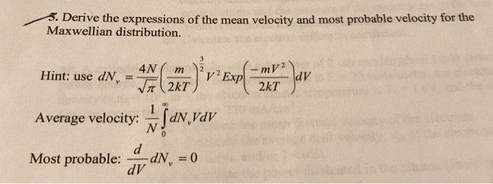 Solved Derive the expressions of the mean velocity and most | Chegg.com