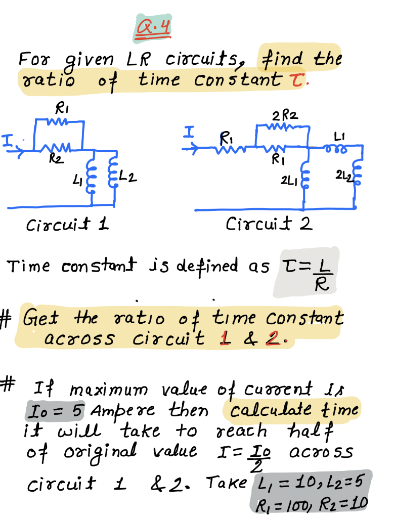 Solved a. 4 For given LR circuits, #ind the ratio of time | Chegg.com