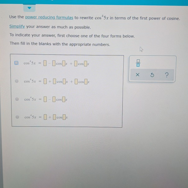 Solved Use the power reducing formulas to rewrite cos 5x in | Chegg.com