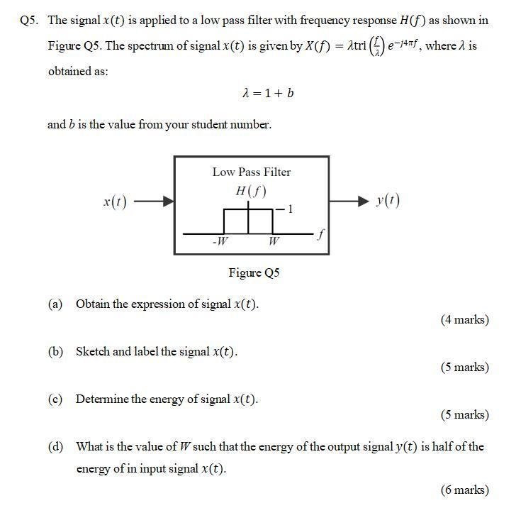 Solved Q5. The signal x(t) is applied to a low pass filter | Chegg.com