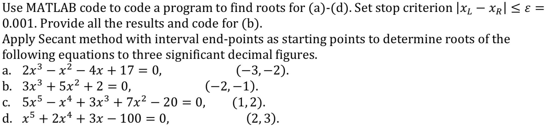 Solved Use MATLAB code to code a program to find roots for | Chegg.com