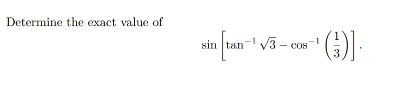 Solved Determine the exact value of sin (tan-+ V3-c* * ()] | Chegg.com