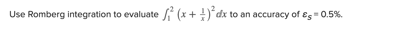 Solved Use Romberg integration to evaluate S (x + 1)? SP (x | Chegg.com