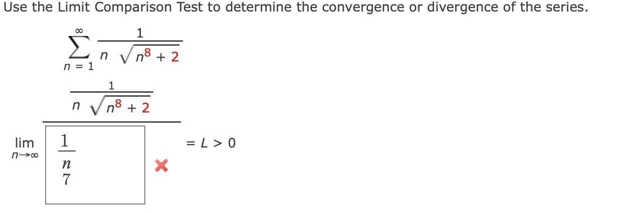 Solved Use the Limit Comparison Test to determine the | Chegg.com