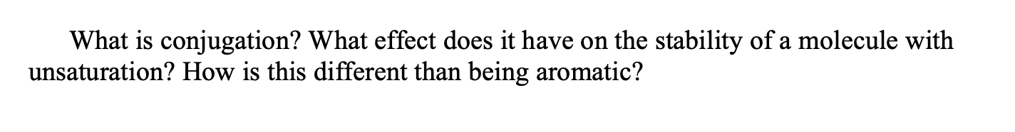 Solved What is conjugation? What effect does it have on the | Chegg.com
