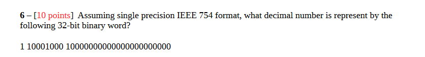Solved 6 - [10 points ] Assuming single precision IEEE 754 | Chegg.com