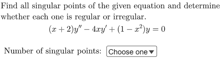Solved Find all singular points of the given equation and | Chegg.com