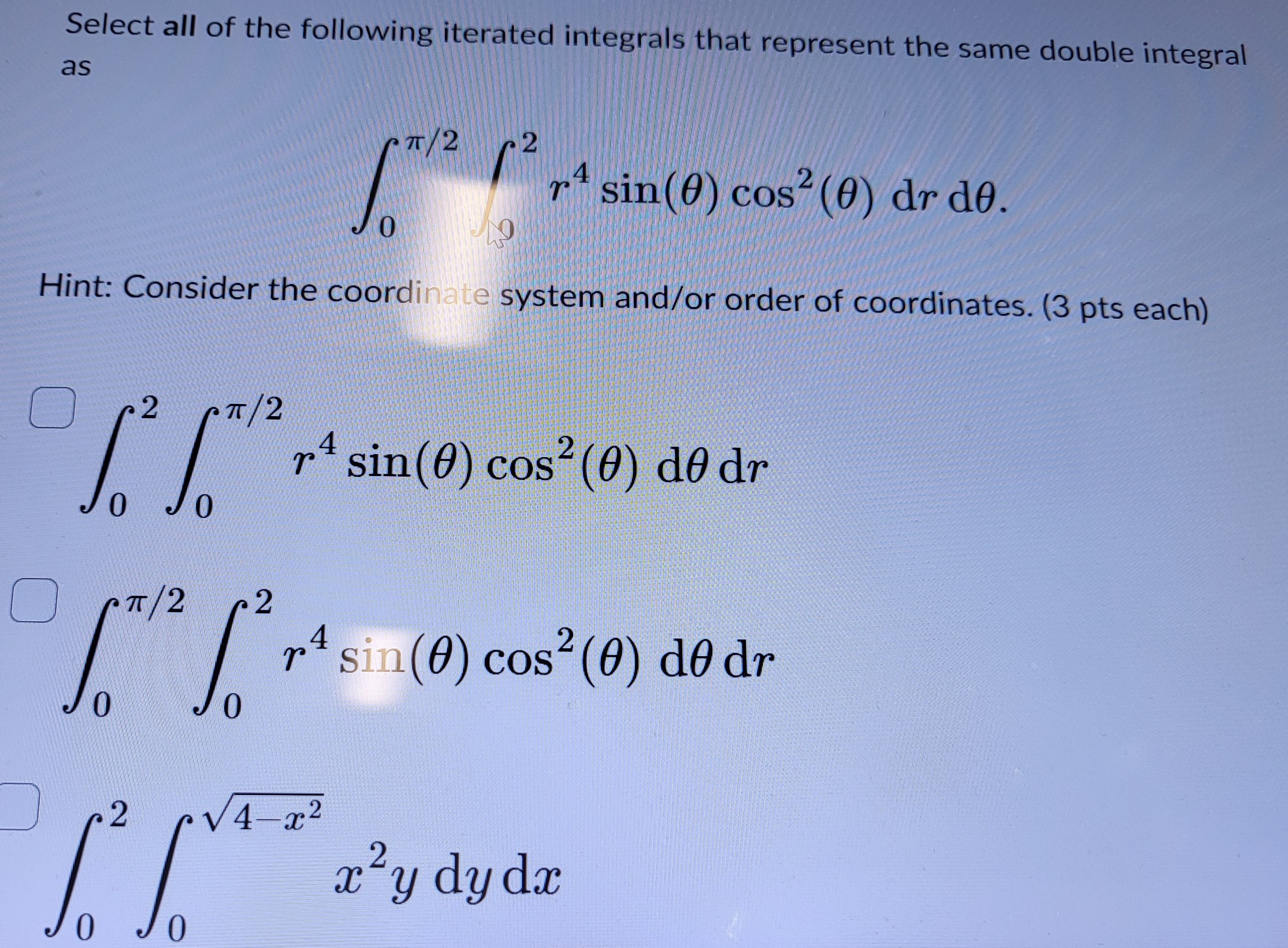 Solved Select all of the following iterated integrals that | Chegg.com