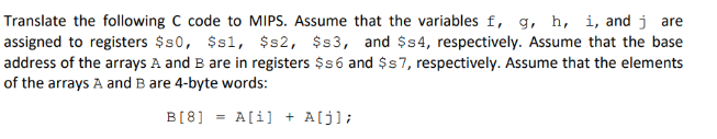 Solved Translate the following C code to MIPS. Assume that | Chegg.com