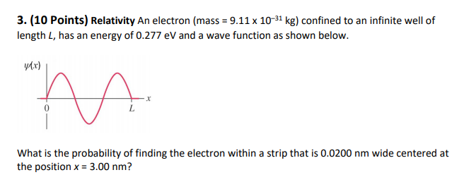 Solved 3. (10 Points) Relativity An electron (mass = 9.11 x | Chegg.com