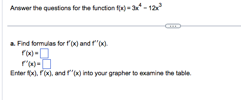 Solved Answer the questions for the function f(x)=3x4−12x3 | Chegg.com