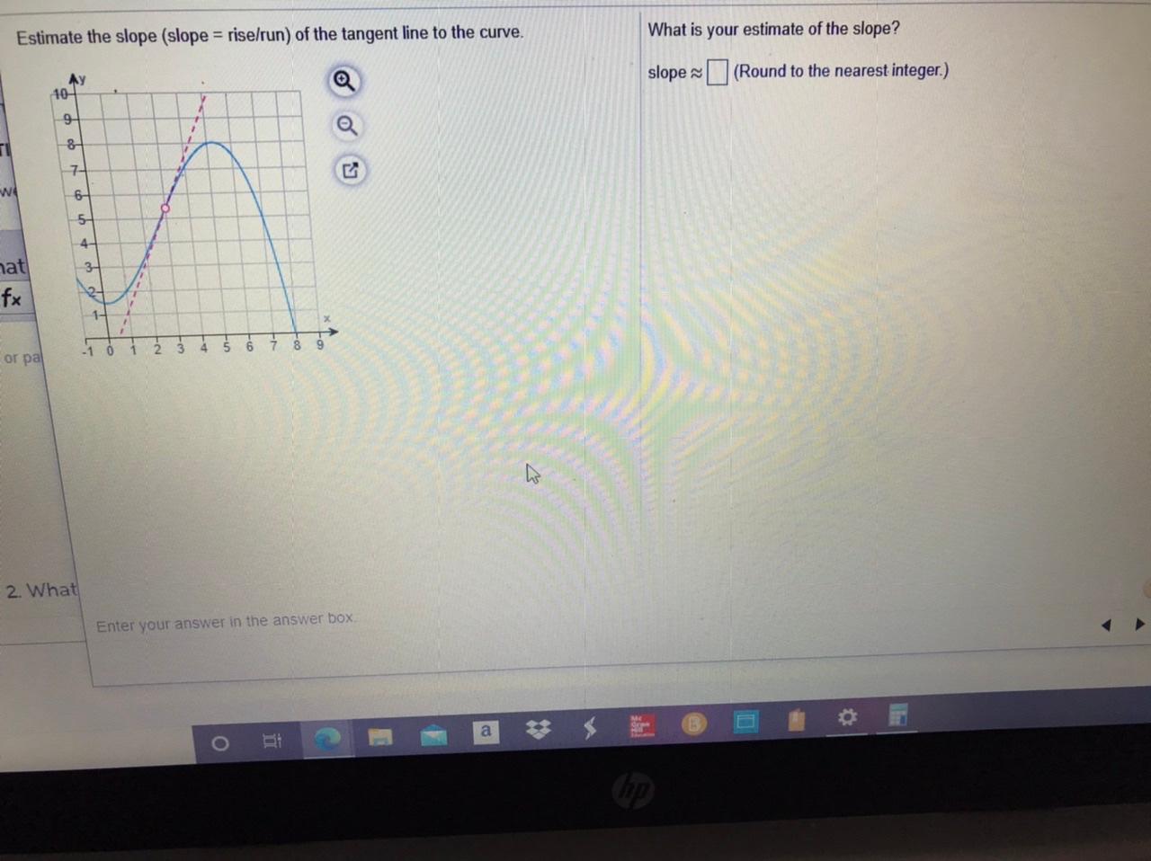 Solved Estimate the slope (slope = rise/run) of the tangent | Chegg.com