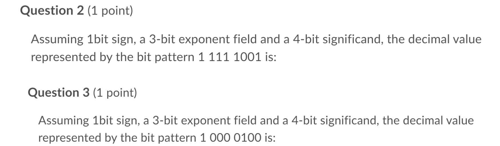 Solved Question 2 (1 point) Assuming 1bit sign, a 3-bit | Chegg.com