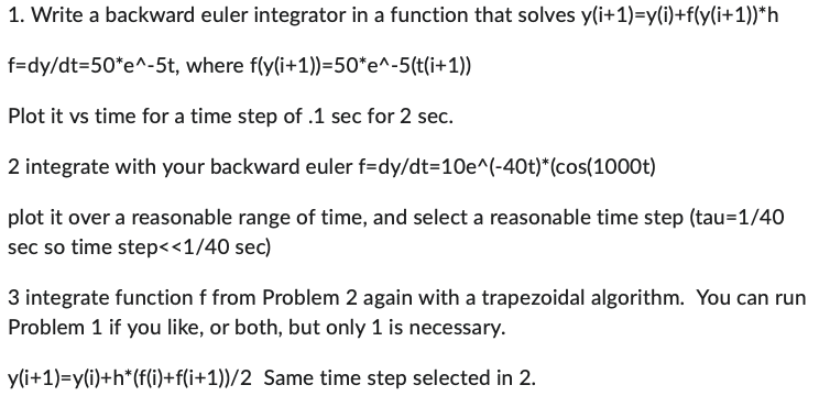 Solved 1. Write a backward euler integrator in a function | Chegg.com
