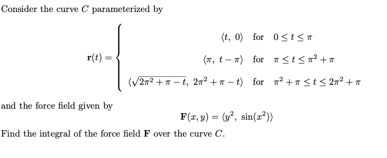 Solved Consider the curve C parameterized by r(t) = and the | Chegg.com