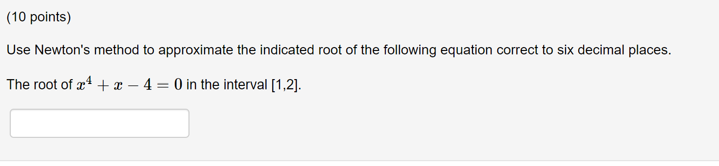 Solved Use Newtons Method To Approximate The Indicated Root