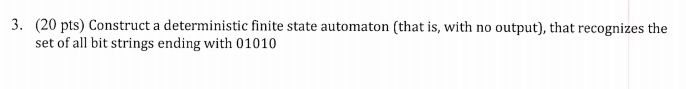 Solved 3. (20 pt) Construct a deterministic finite state | Chegg.com