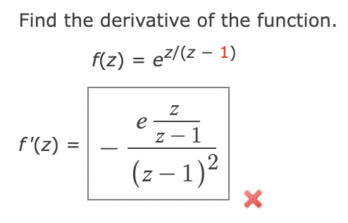 Solved Find the derivative of the function. f(z)=ez/(z−1) | Chegg.com